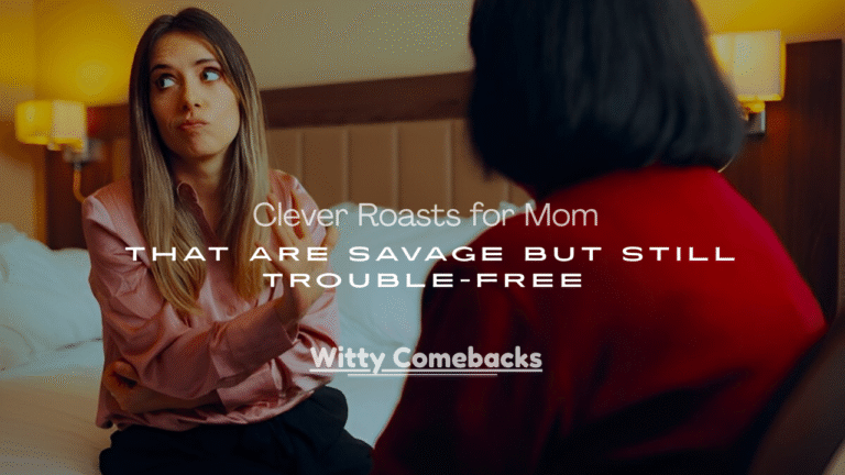 250+ Clever Roasts for Mom That Are Savage but Still