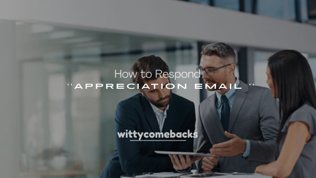 250+ How to Respond to Appreciation Email Samples and Templ